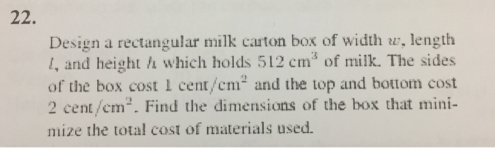 Solved Design a rectangular milk carton box of width w, | Chegg.com