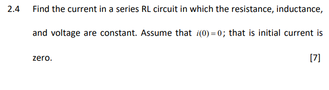 Solved 2.4 Find the current in a series RL circuit in which | Chegg.com