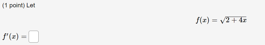 Solved (1 ﻿point) ﻿Letf(x)=2+4x2f'(x)= | Chegg.com