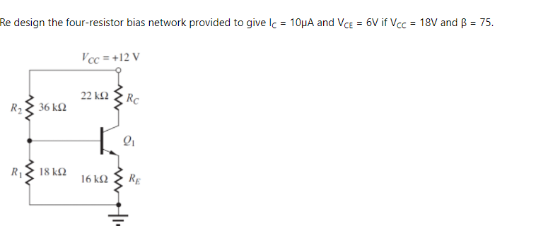 Solved Re design the four-resistor bias network provided to | Chegg.com