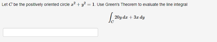 Solved Let C ﻿be the positively oriented circle x2+y2=1. | Chegg.com
