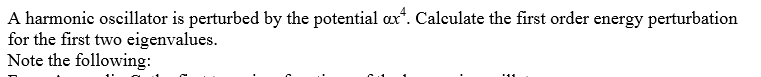 Solved A harmonic oscillator is perturbed by the potential | Chegg.com