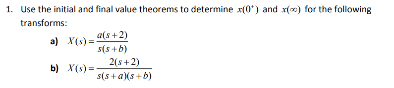 Solved 1. Use the initial and final value theorems to | Chegg.com