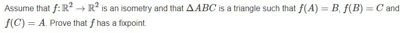 Solved Assume that f: R2 + R2 is an isometry and that AABC | Chegg.com