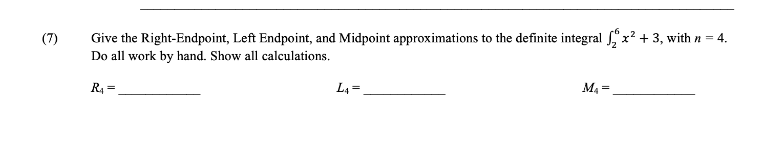 Solved (7) Give the Right-Endpoint, Left Endpoint, and | Chegg.com