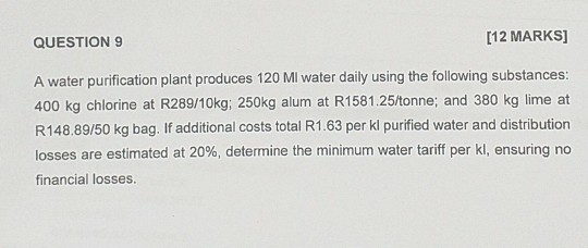 Solved [12 MARKS] QUESTION 9 A water purification plant | Chegg.com