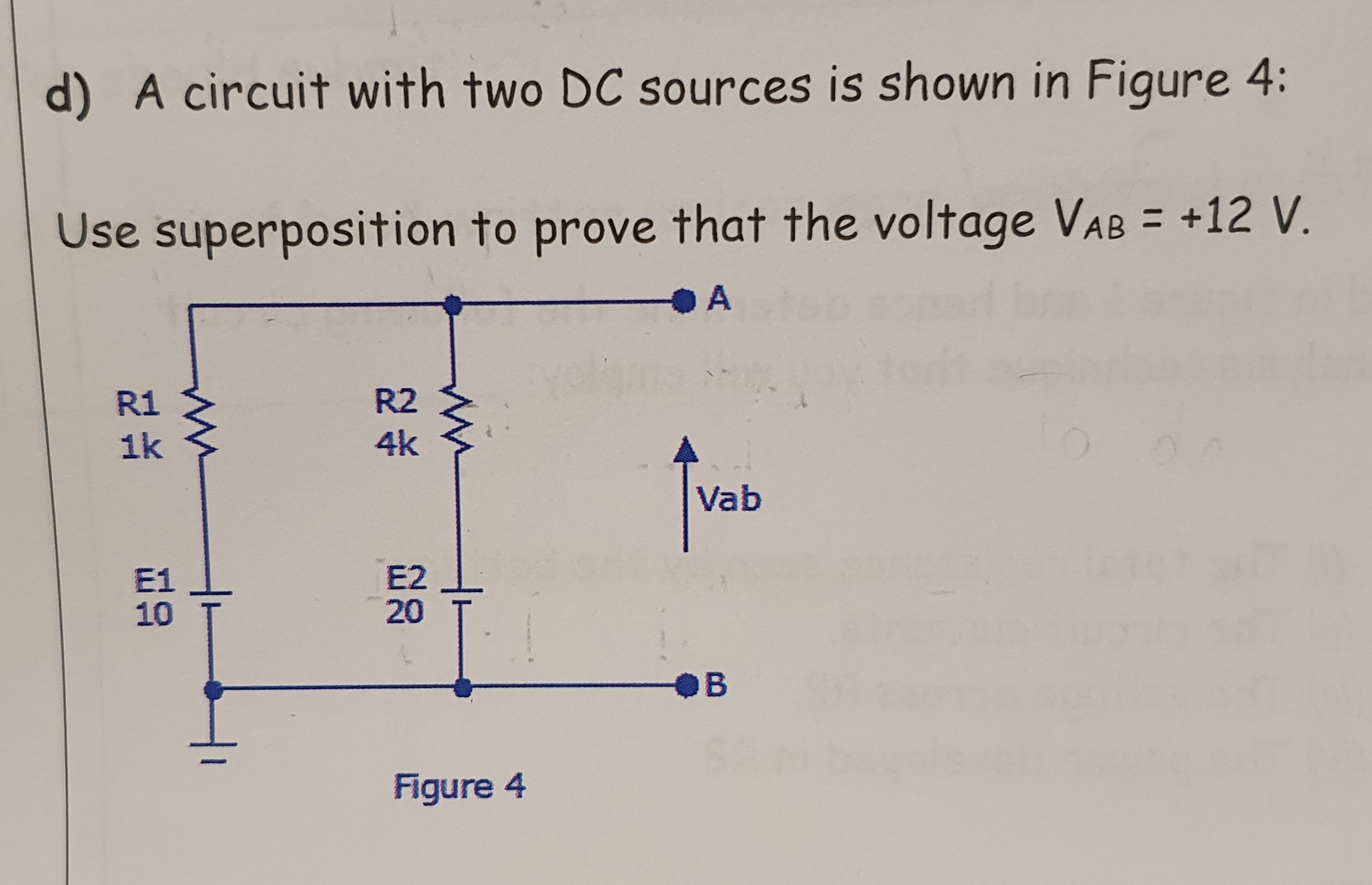 Solved d) ﻿A circuit with two DC sources is shown in Figure | Chegg.com