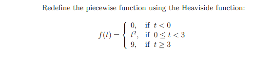 Solved Redefine the piecewise function using the Heaviside | Chegg.com
