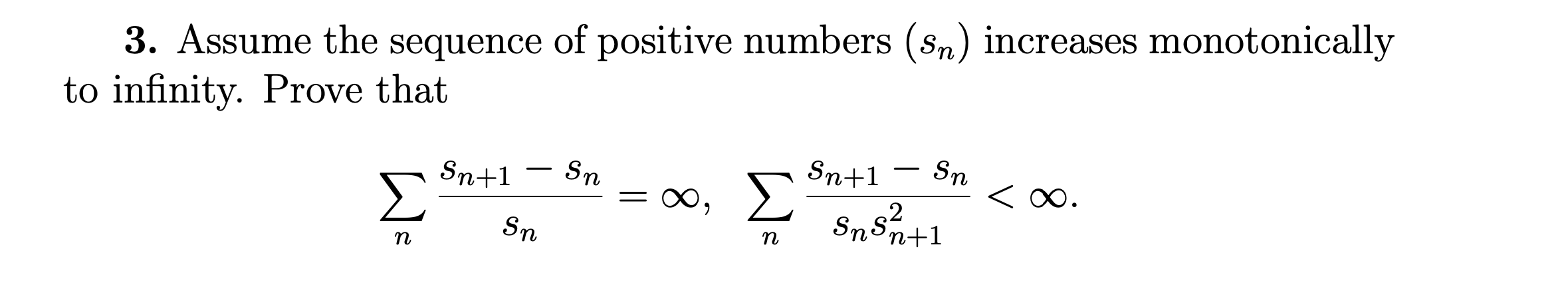 Solved 3. Assume the sequence of positive numbers (sn) | Chegg.com