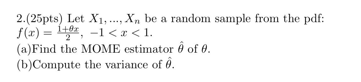 Solved 2.(25pts) Let X1, ..., Xn be a random sample from the | Chegg.com