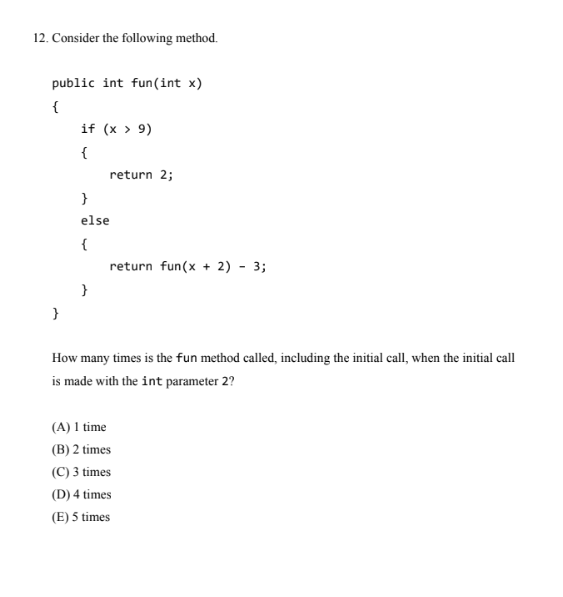 Solved 12. Consider the following method. public int fun(int | Chegg.com