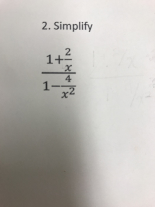 Solved 2. Simplify 2 1忙 4 | Chegg.com