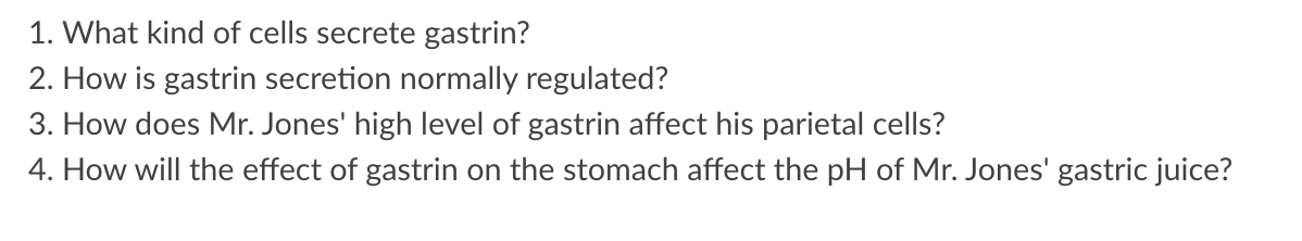 Solved 1. What kind of cells secrete gastrin? 2. How is | Chegg.com