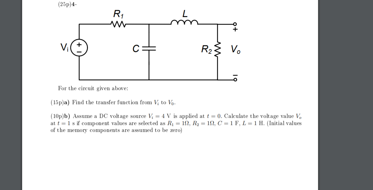 Solved (25p) 4- R1 L + Vi R2} vo For the circuit given | Chegg.com