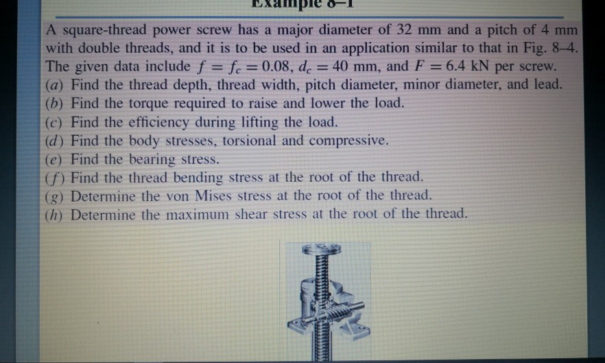 Solved Example o-1 A square-thread power screw has a major | Chegg.com
