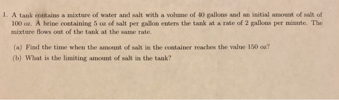 Solved 1. A tank contains a mixture of water and salt with a | Chegg.com