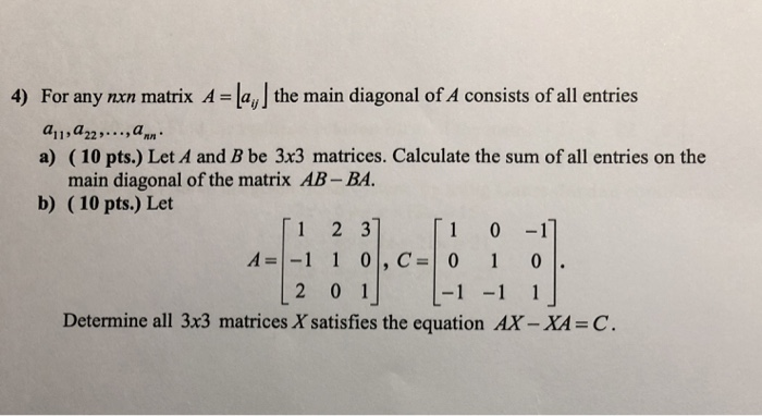 Solved 4) For any nxn matrix A lay the main diagonal of A | Chegg.com