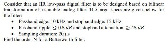 Solved Consider that an IIR low-pass digital filter is to be | Chegg.com