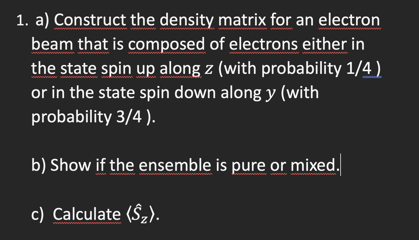 Solved 1. a) Construct the density matrix for an electron | Chegg.com