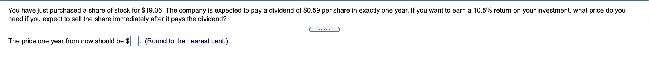 Solved You have just purchased a share of stock for $19.06. | Chegg.com