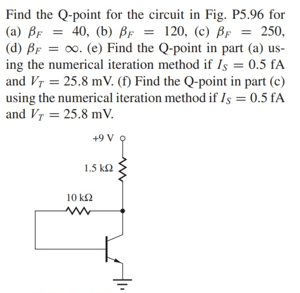 Solved Find the Q-point for the circuit in Fig. P5.96 for | Chegg.com
