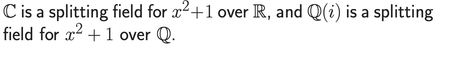Solved C is a splitting field for x2+1 over R, and Q(i) is a | Chegg.com