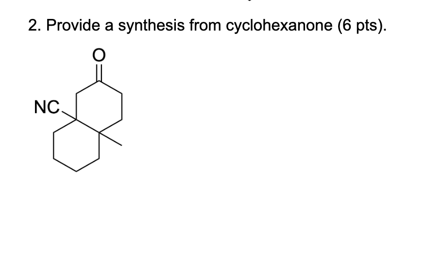 Solved Provide a synthesis from cyclohexanone (6 ﻿pts). | Chegg.com