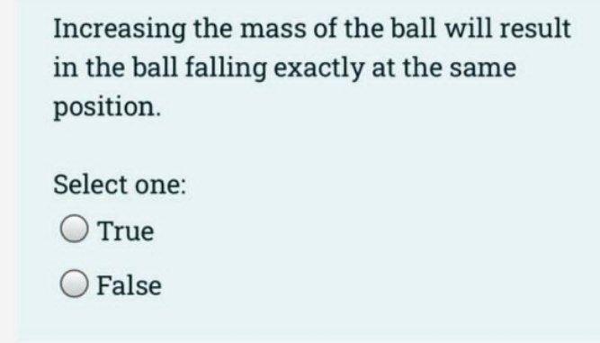 Solved Increasing the mass of the ball will result in the | Chegg.com