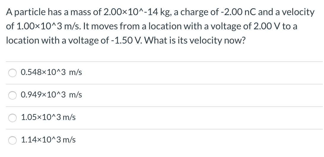 Solved A particle has a mass of 2.00x10^-14 kg, a charge of | Chegg.com