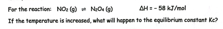 Solved For the reaction: ,NO2(g)⇌N2O4(g)ΔH=-58kJmolIf ﻿the | Chegg.com