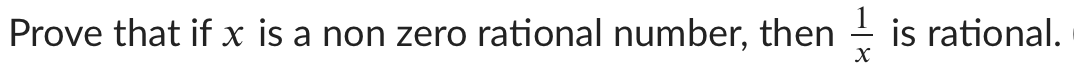 Solved 1 Prove that if x is a non zero rational number, then | Chegg.com
