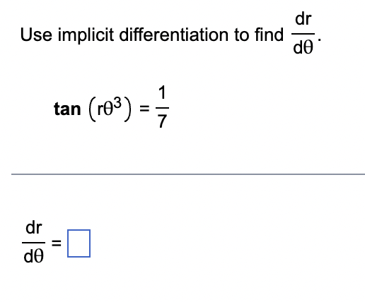 Solved Use implicit differentiation to find dθdr. | Chegg.com