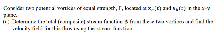 Solved Consider two potential vortices of equal strength, I, | Chegg.com
