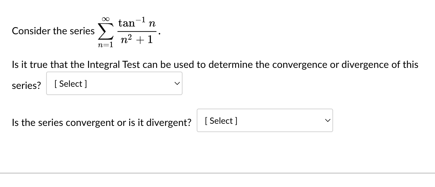 Solved Consider the series ∑n=1∞n2+1tan−1n Is it true that | Chegg.com