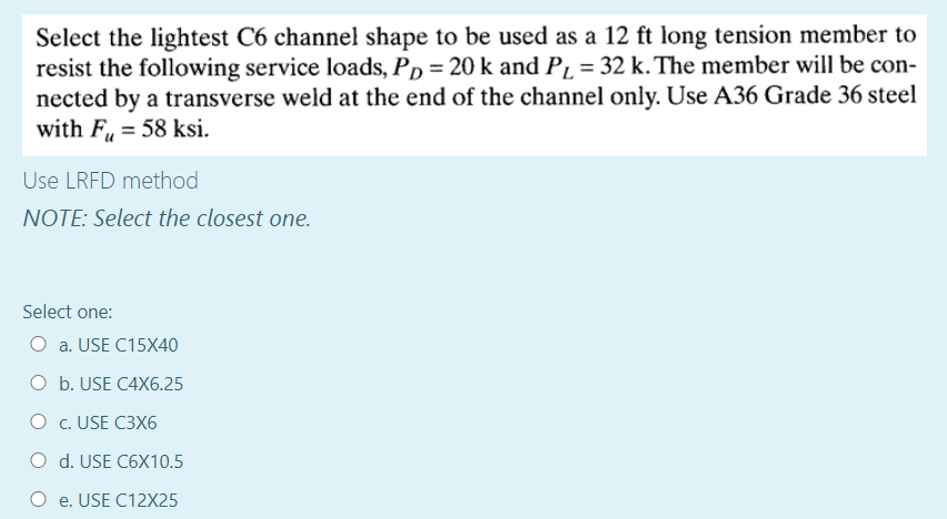 Solved Select the lightest C6 channel shape to be used as a | Chegg.com