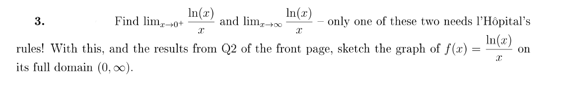 Solved 3. Find limx→0+xln(x) and limx→∞xln(x)− only one of | Chegg.com