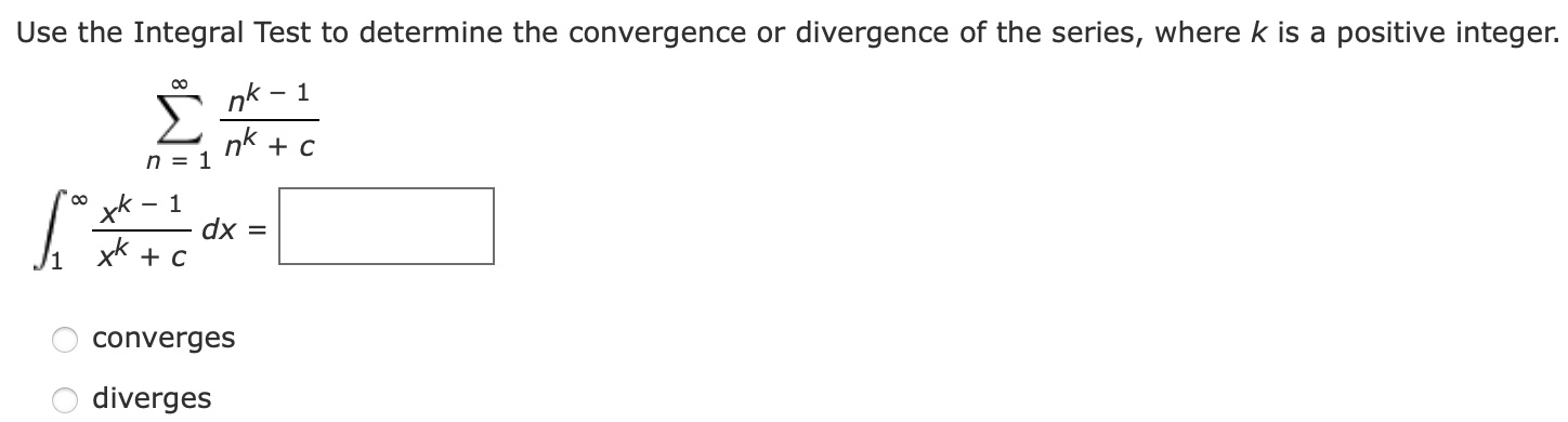 Solved Use the Integral Test to determine the convergence or | Chegg.com