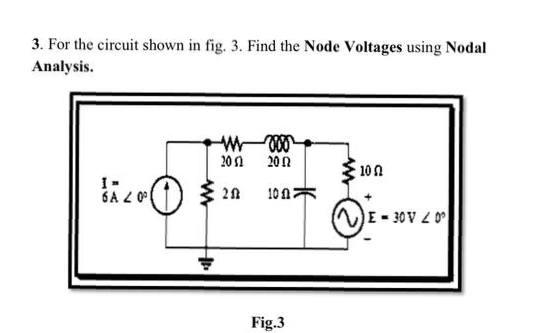 Solved 3. For the circuit shown in fig. 3. Find the Node | Chegg.com