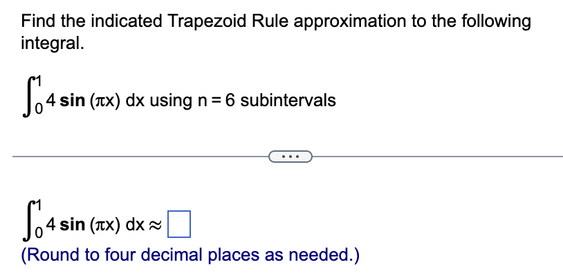 Solved Find the indicated Trapezoid Rule approximation to | Chegg.com