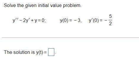 Solved Solve the given initial value problem. 5 y" - 2y + y | Chegg.com