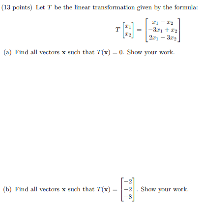 Solved (13 points) Let T be the linear transformation given | Chegg.com