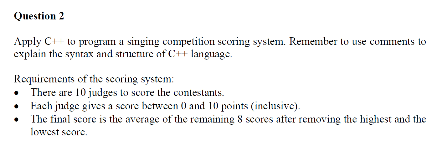 Solved Apply C++ to program a singing competition scoring | Chegg.com