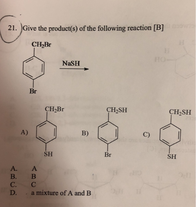 Solved 21. Give the product(s) of the following reaction [B | Chegg.com