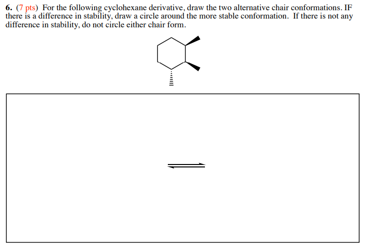 Solved 6. (7 pts) For the following cyclohexane derivative, | Chegg.com