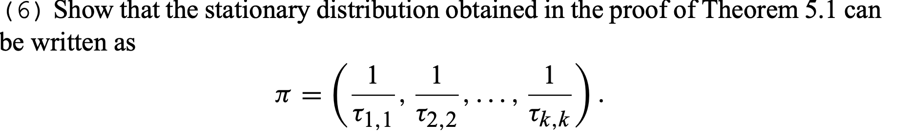 Solved ( 6 ) Show that the stationary distribution obtained | Chegg.com