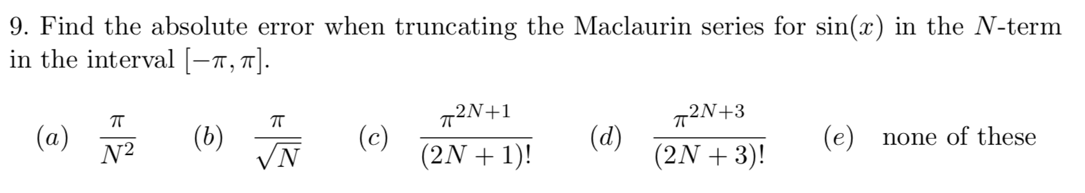 Solved 9. Find the absolute error when truncating the | Chegg.com