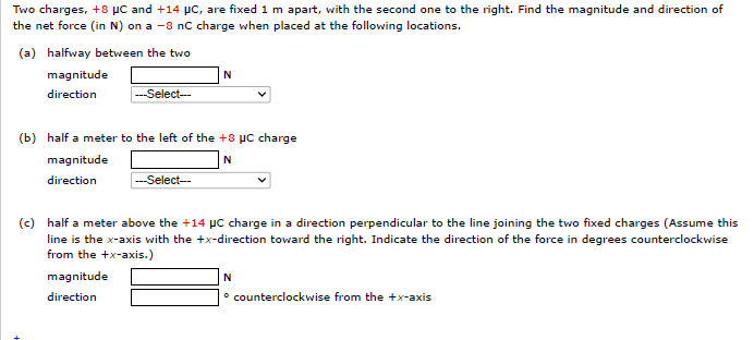 Solved Two charges, +8μC and +14μC, are fixed 1 m apart, | Chegg.com