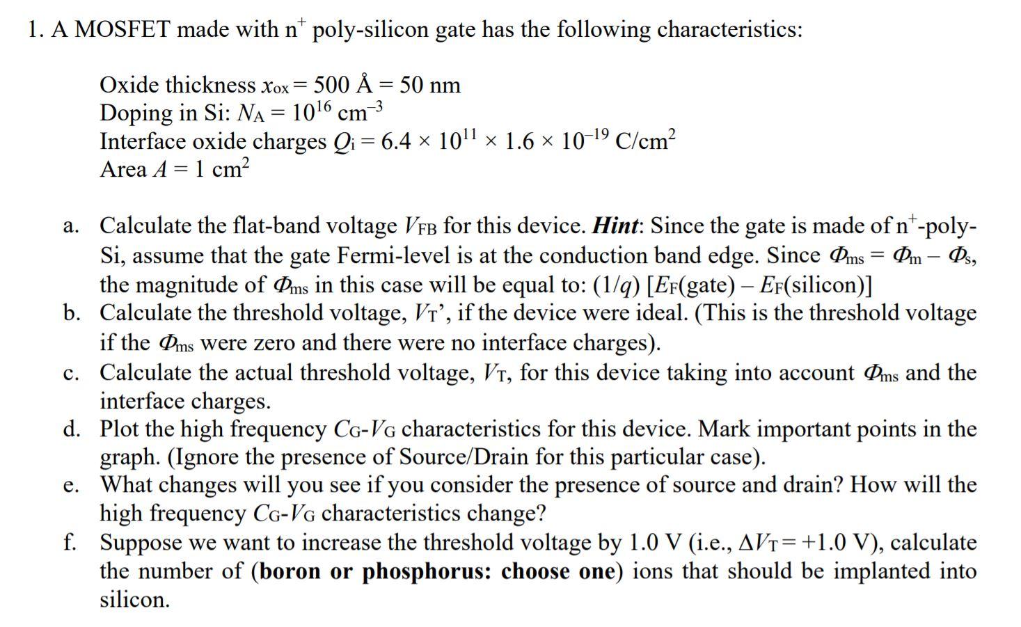 1. A MOSFET made with n poly-silicon gate has the | Chegg.com