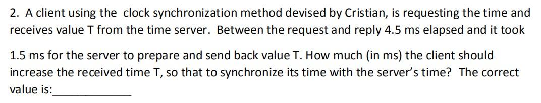 Solved 2. A client using the clock synchronization method | Chegg.com