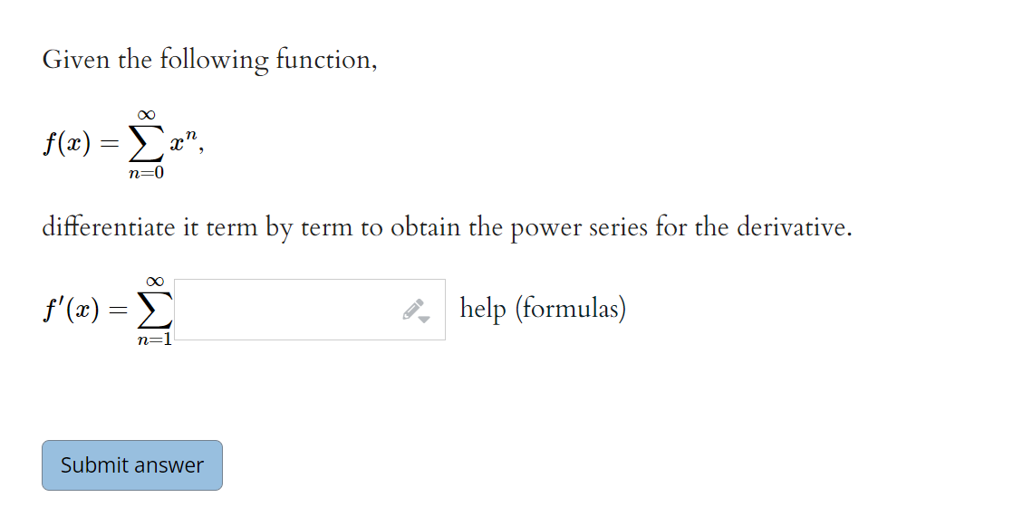 Solved Given the following function, f(x)=∑n=0∞xn, | Chegg.com